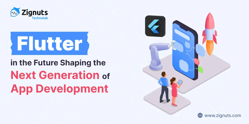 Future of Flutter: Shaping Next-Gen App Development